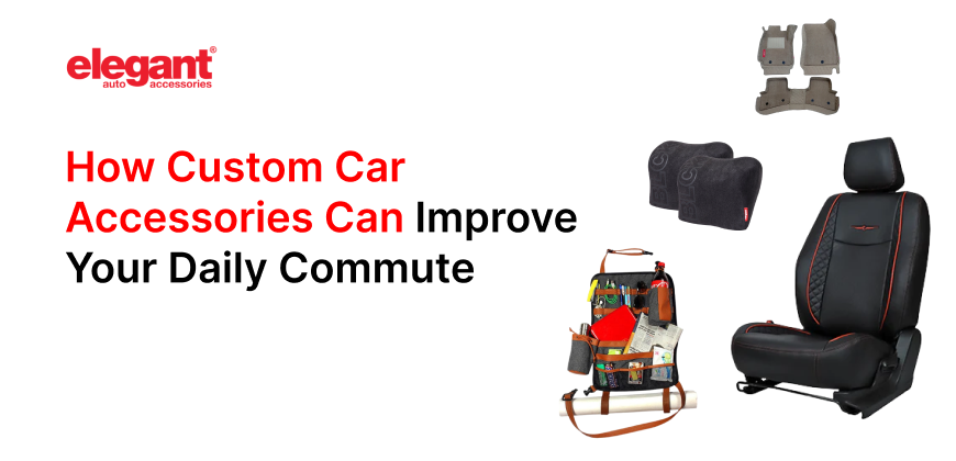 How Custom Car Accessories Can Improve Your Daily Commute – Elegant ...