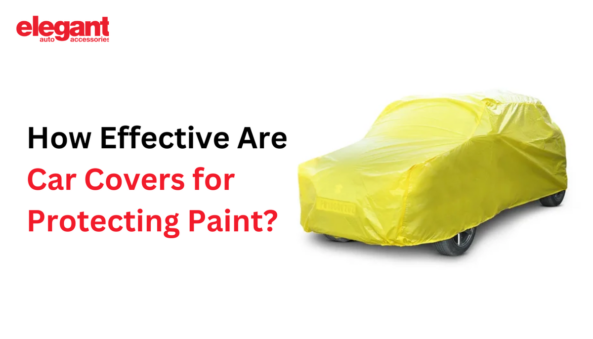 How Effective Are Car Covers for Protecting Paint – Elegant Auto Retail