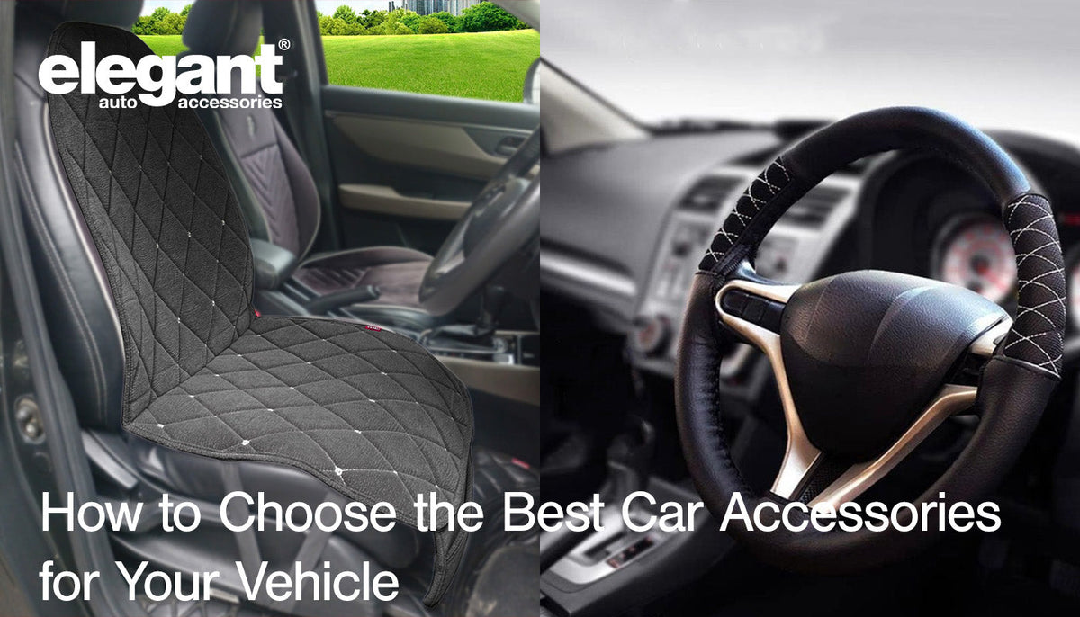 How to Choose the Best Car Accessories for Your Vehicle – Elegant Auto ...