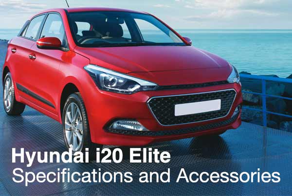 Hyundai Elite i20 – Specifications and Accessories – Elegant Auto Retail
